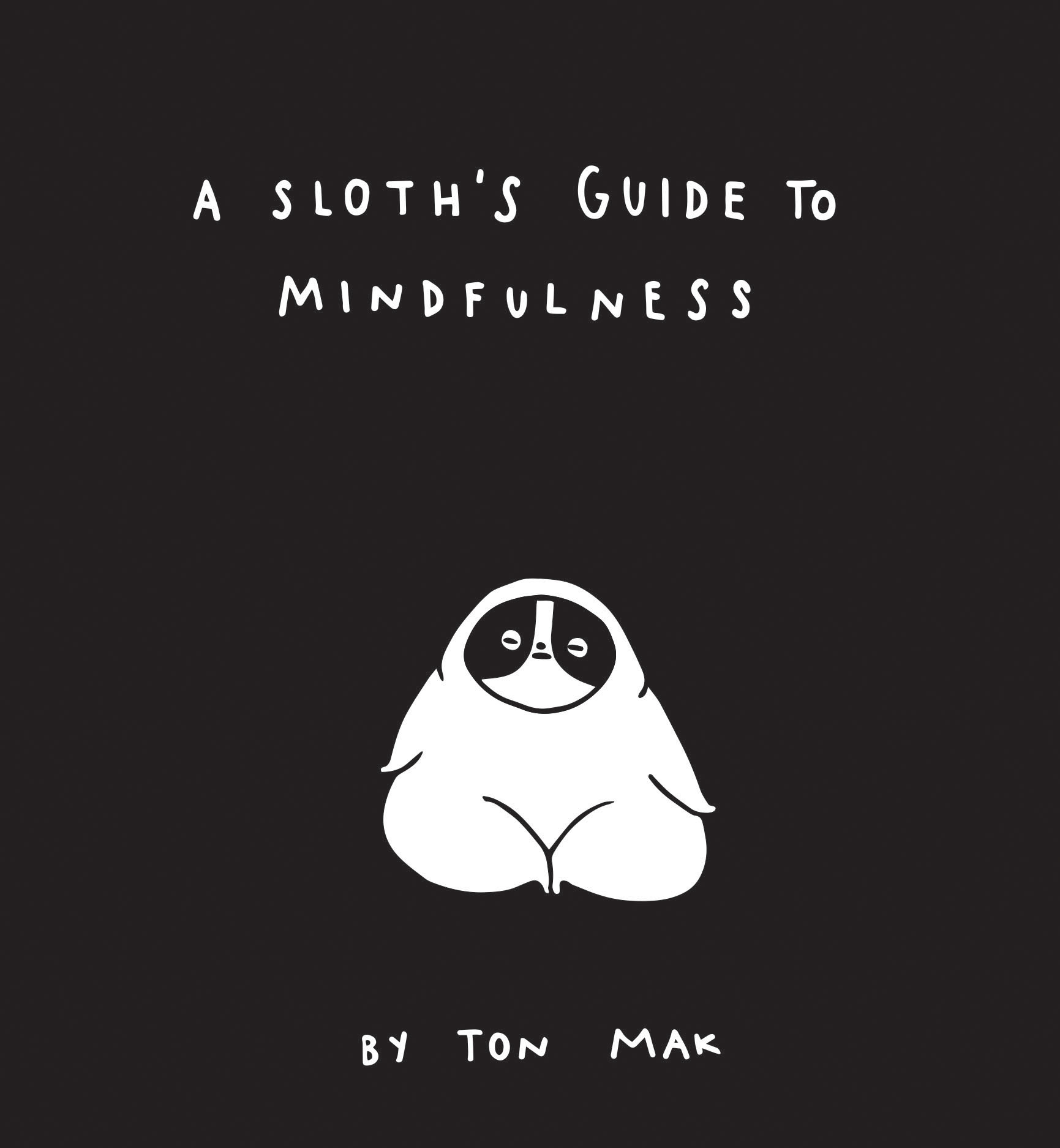 Discover How to Have a More Mindful, PhiloSLOTHical Life with A Sloth’s ...