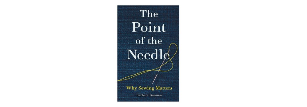 Historian and author Barbara Burman on why sewing is the wellbeing hack ...